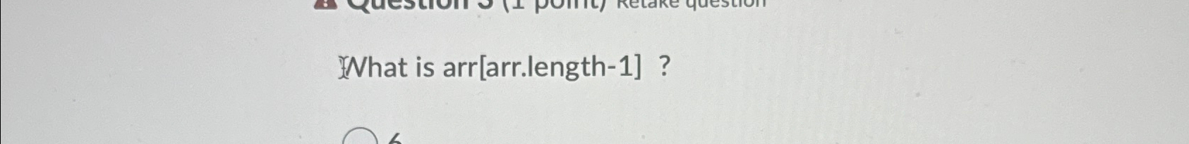 Solved What is arr[arr.length-1] ? | Chegg.com