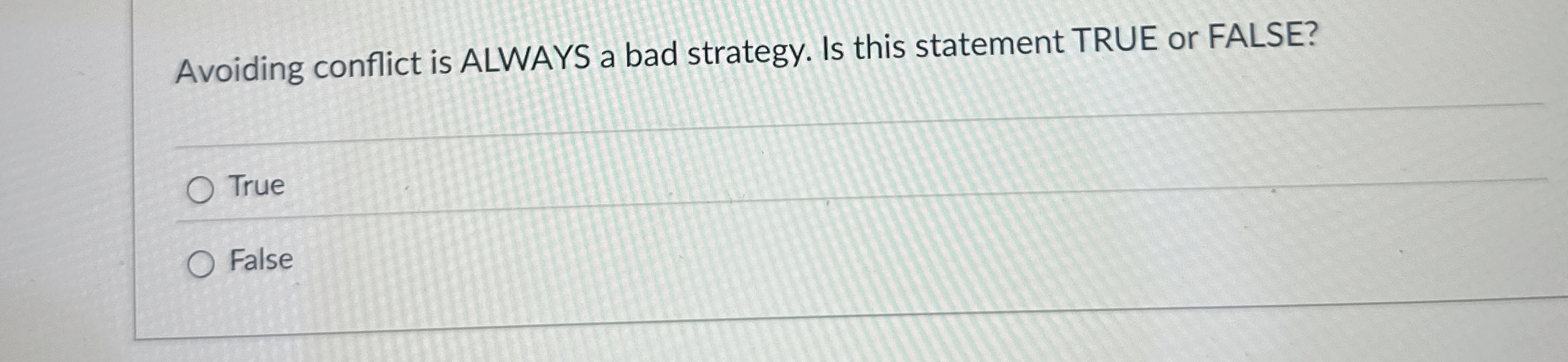 Solved Avoiding conflict is ALWAYS a bad strategy. Is this | Chegg.com