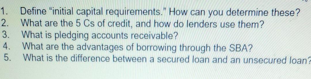 Solved 1. Define "initial capital requirements." How can you | Chegg.com