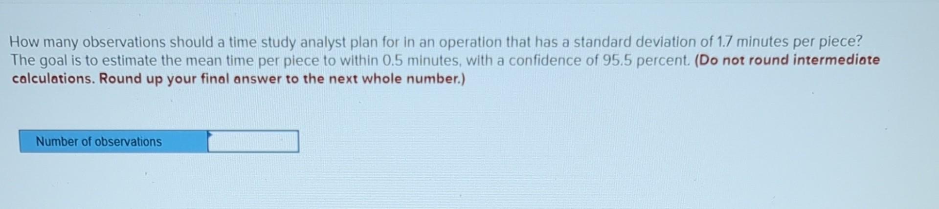 Solved How many observations should a time study analyst | Chegg.com