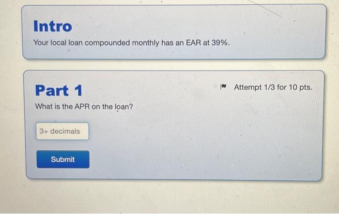 Solved Your local loan compounded monthly has an EAR at 39%. | Chegg.com