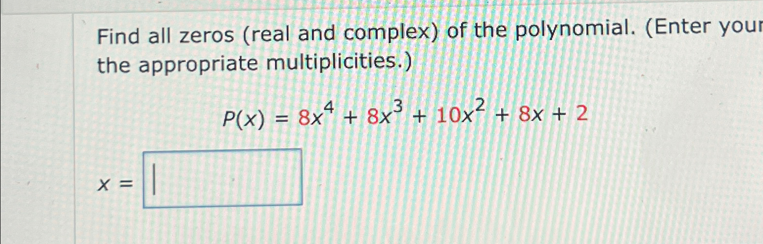 Solved Find all zeros (real and complex) ﻿of the polynomial. | Chegg.com