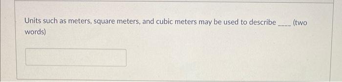 Solved Units such as meters, square meters, and cubic meters | Chegg.com