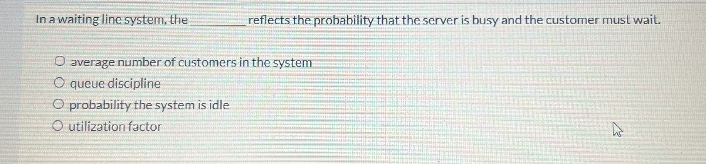 Solved In a waiting line system, the q, ﻿reflects the | Chegg.com