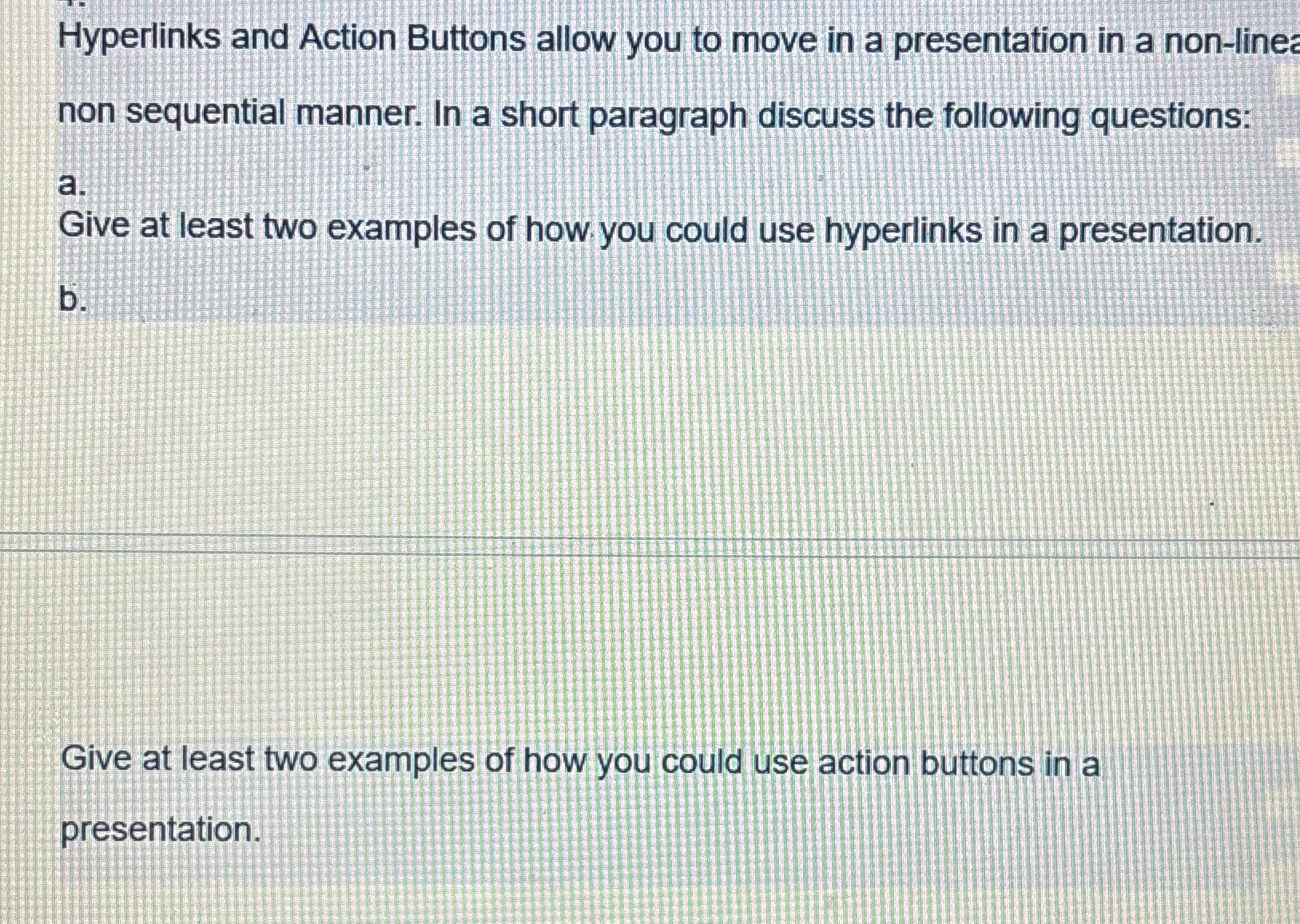 Solved Hyperlinks and Action Buttons allow you to move in a | Chegg.com