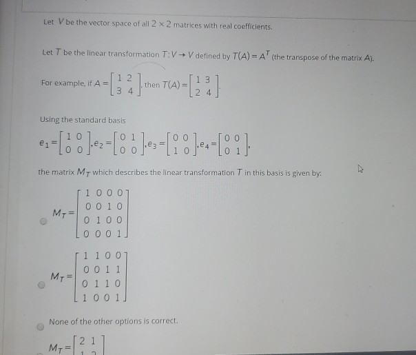 Solved Let V be the vector space of all 2 x 2 matrices with | Chegg.com