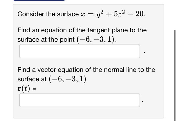 Solved Consider the surface x=y2+5z2−20. Find an equation of | Chegg.com