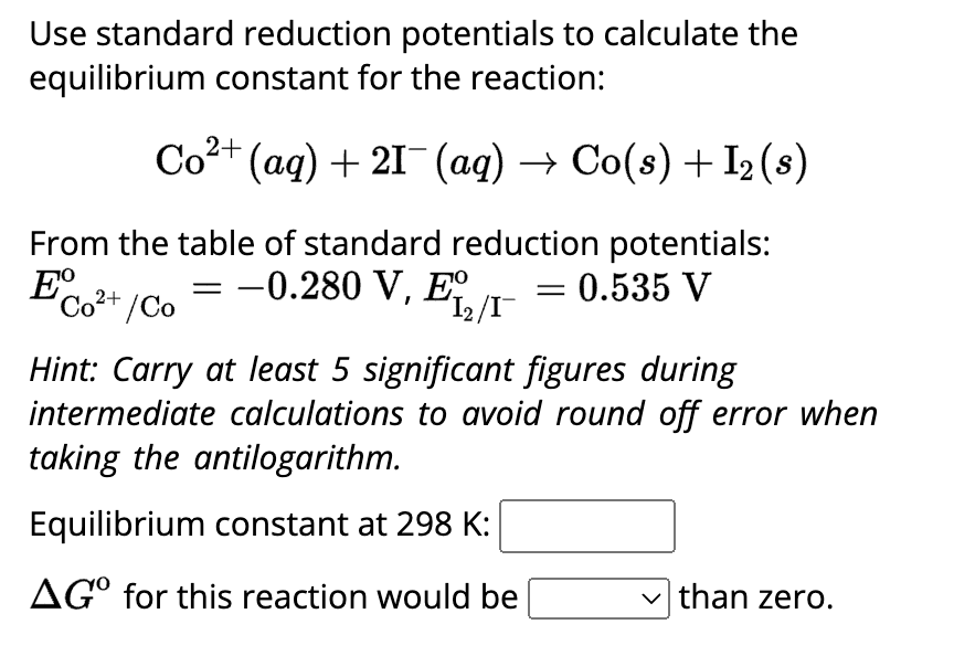 Solved Use standard reduction potentials to ﻿calculate | Chegg.com