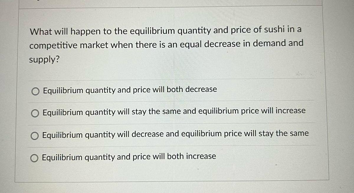 Solved What will happen to the equilibrium quantity and | Chegg.com