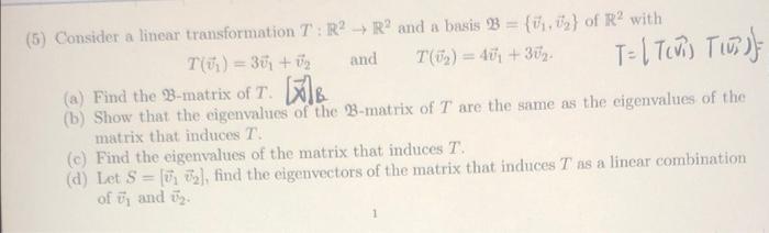Solved (5) Consider a linear transformation T:R2→R2 and a | Chegg.com