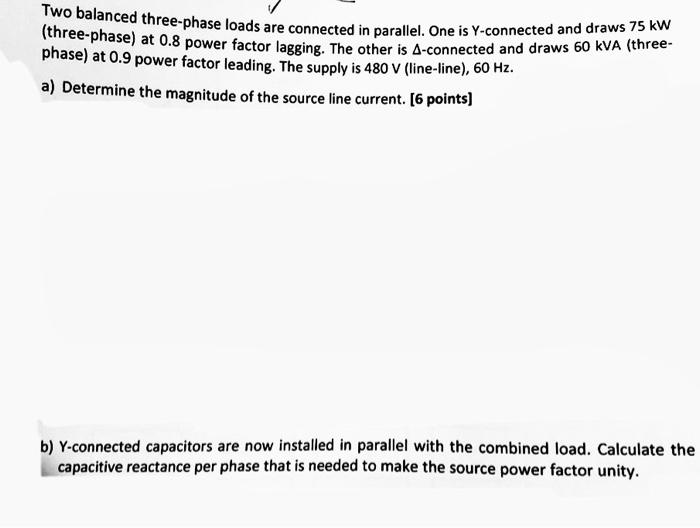Solved Two balanced three-phase loads are connected in | Chegg.com