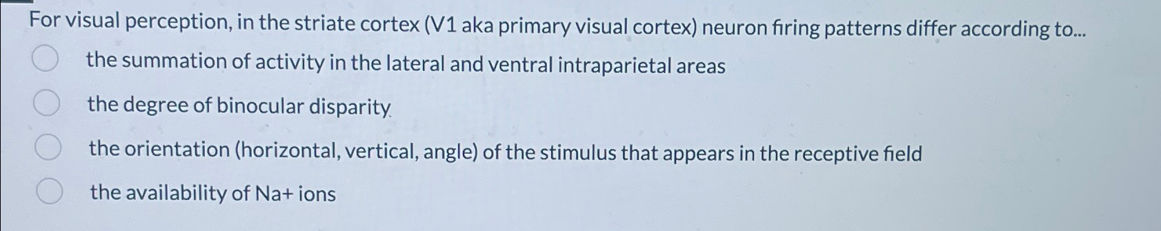 Solved For visual perception, in the striate cortex (V1 ﻿aka | Chegg.com