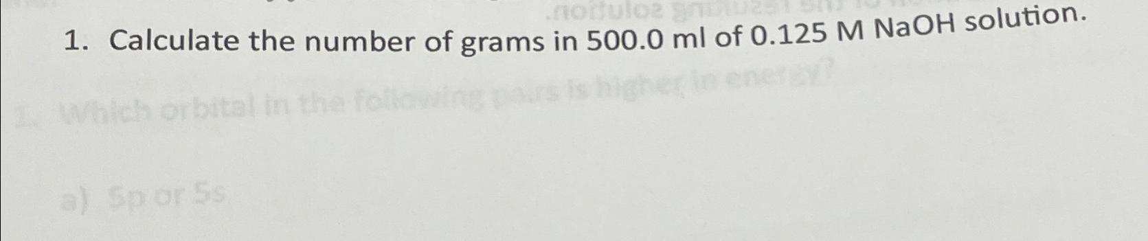 Solved Calculate the number of grams in 500.0ml ﻿of | Chegg.com