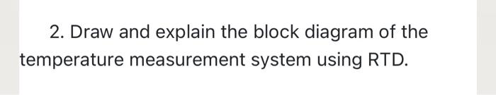 Solved 2. Draw and explain the block diagram of the | Chegg.com