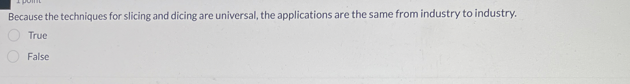 Solved Because the techniques for slicing and dicing are | Chegg.com
