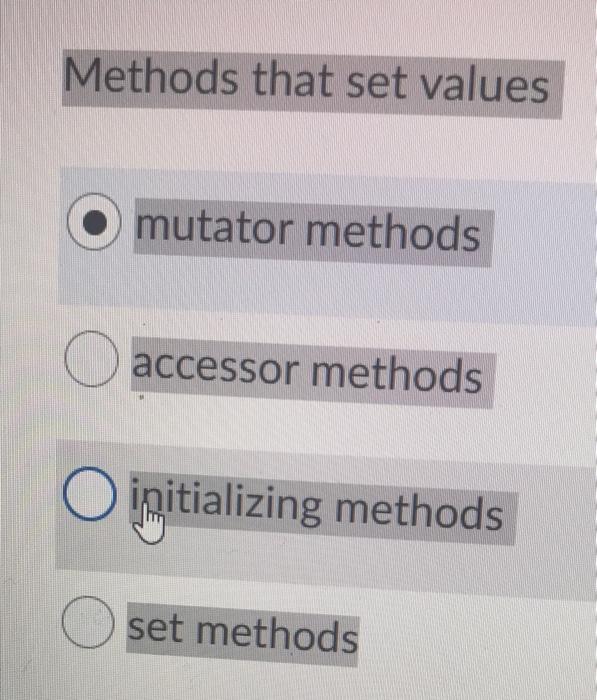 Solved Methods that set values mutator methods accessor | Chegg.com