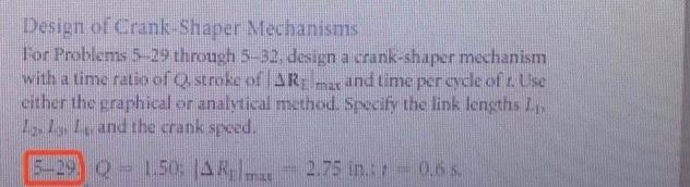 Solved Design of Crank-Shaper Mechanisms For Problems 5-29 | Chegg.com