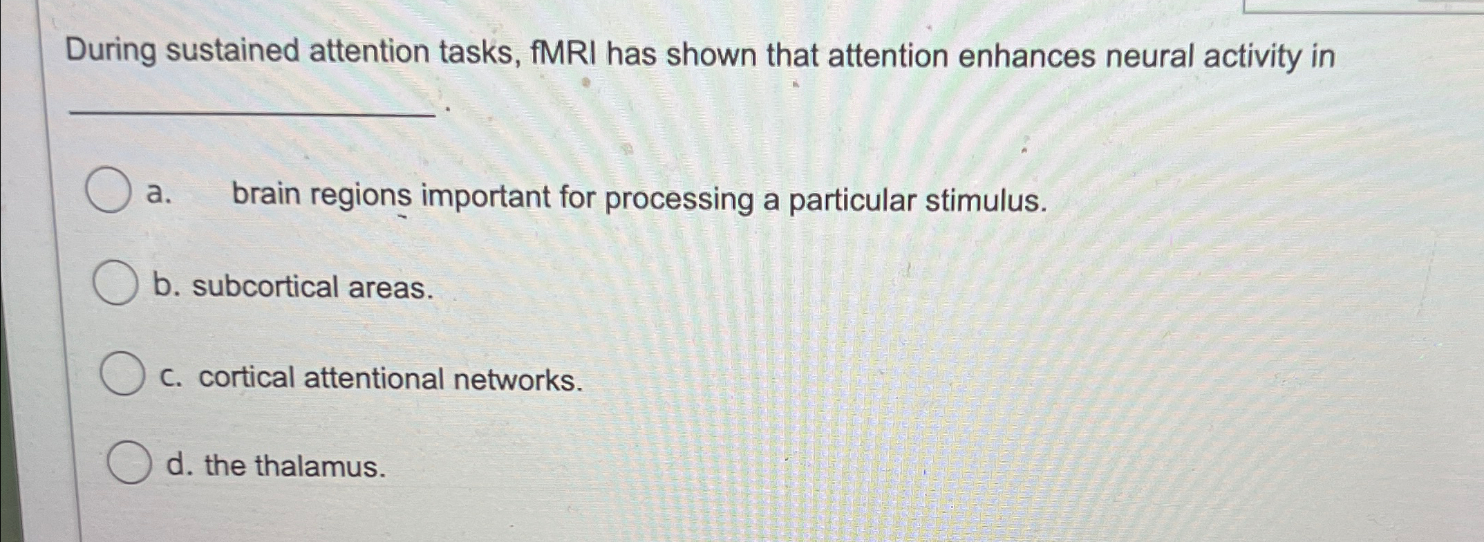 Solved During sustained attention tasks, fMRI has shown that | Chegg.com