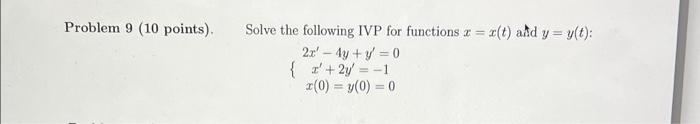 Solved Problem 9 (10 points) Solve the following IVP for | Chegg.com