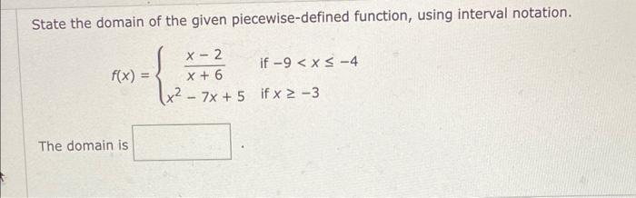 Solved State the domain of the given piecewise-defined | Chegg.com