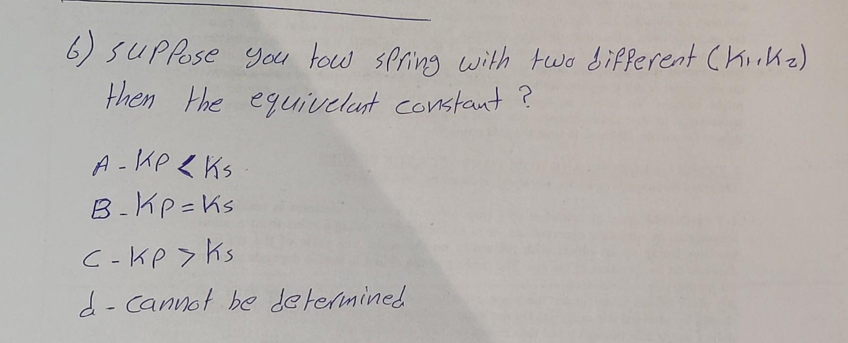 Solved 6) suppose you tou spring with two different (Krk₂) | Chegg.com