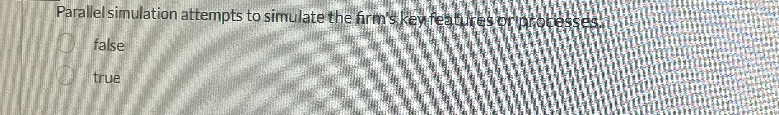 Solved Parallel simulation attempts to simulate the firm's | Chegg.com