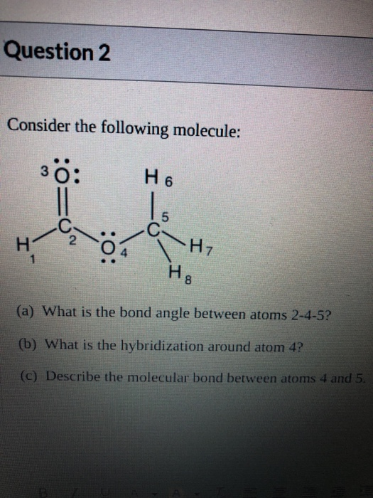 Solved Question 2 Consider the following molecule: 30: H6 | Chegg.com