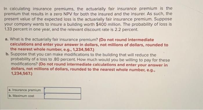 Solved In calculating insurance premiums, the actuarially | Chegg.com