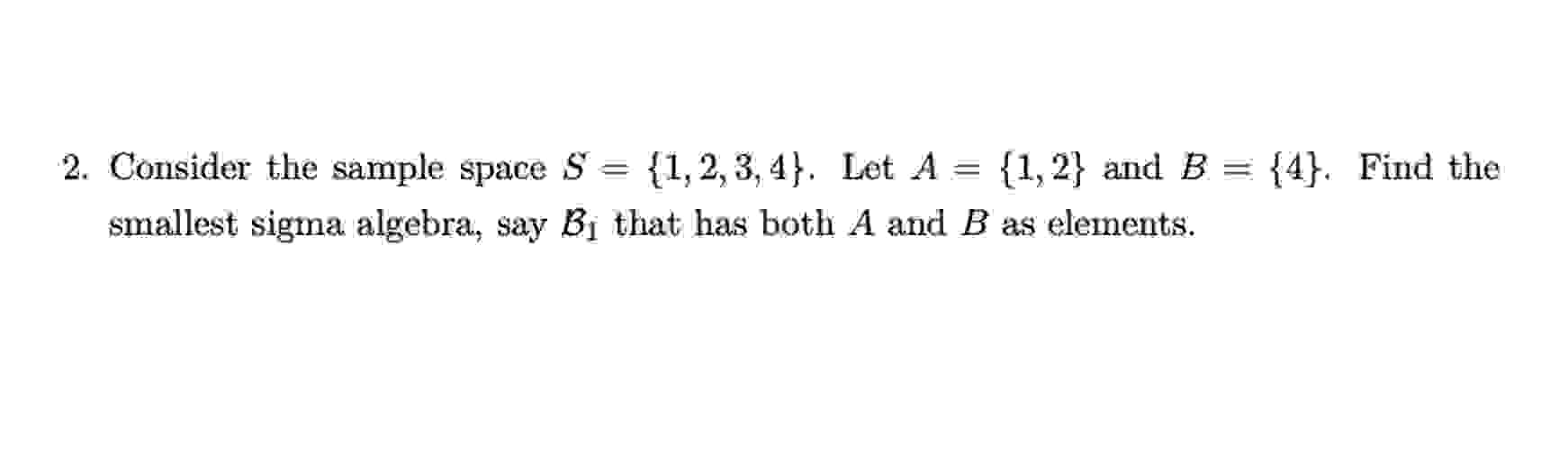 Solved Consider the sample space S={1,2,3,4}. ﻿Let A={1,2} | Chegg.com