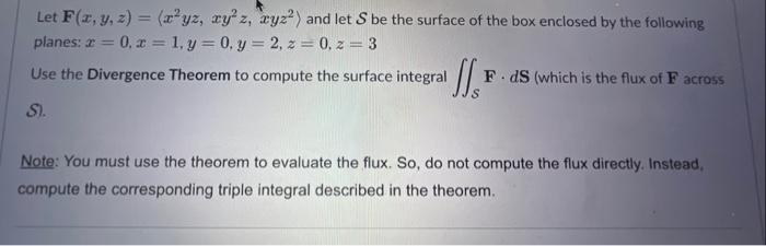 Solved Let F(x,y,z)= x2yz,xy2z,xyz2 and let S be the | Chegg.com