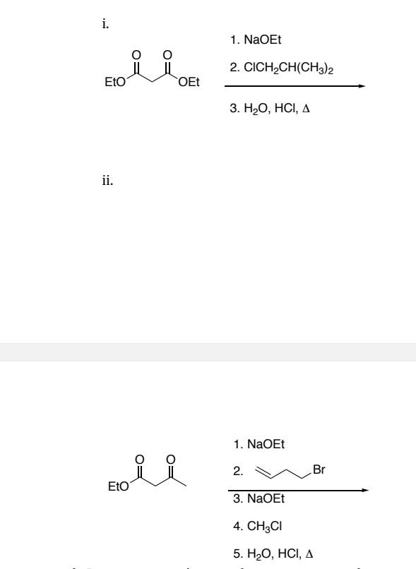 Solved i. 1. NaOEt ii 2. CICH,CH(CH3)2 Eto OEt 3. H2O, HCI, | Chegg.com
