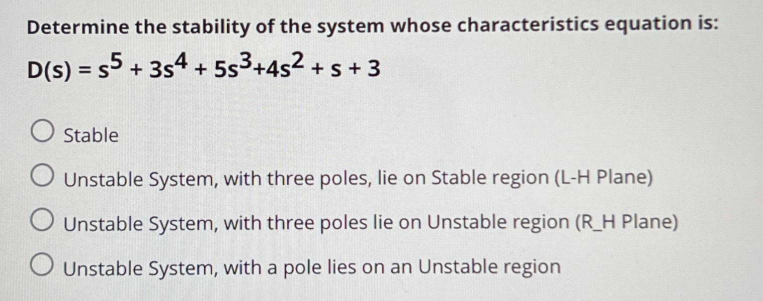 Solved Determine the stability of the system whose | Chegg.com