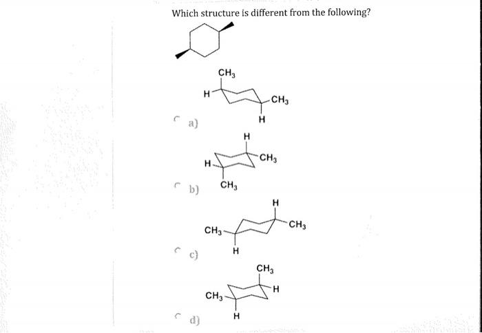 [Solved]: Which structure is different from the following?