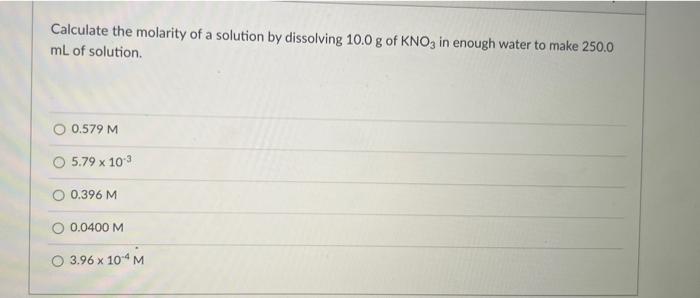 Solved Calculate the molarity of a solution by dissolving | Chegg.com