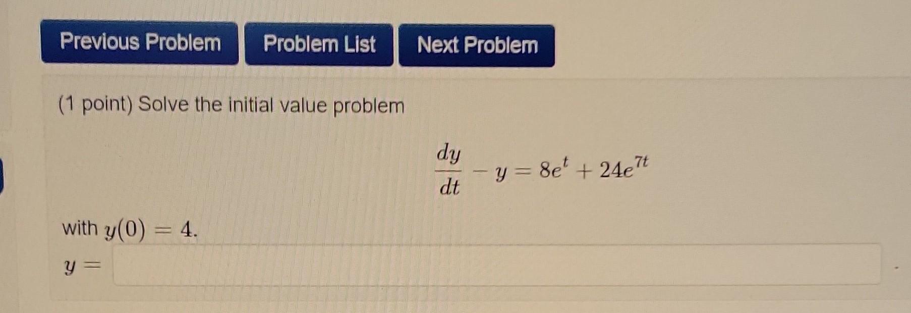 Solved (1 point) Solve the initial value problem | Chegg.com
