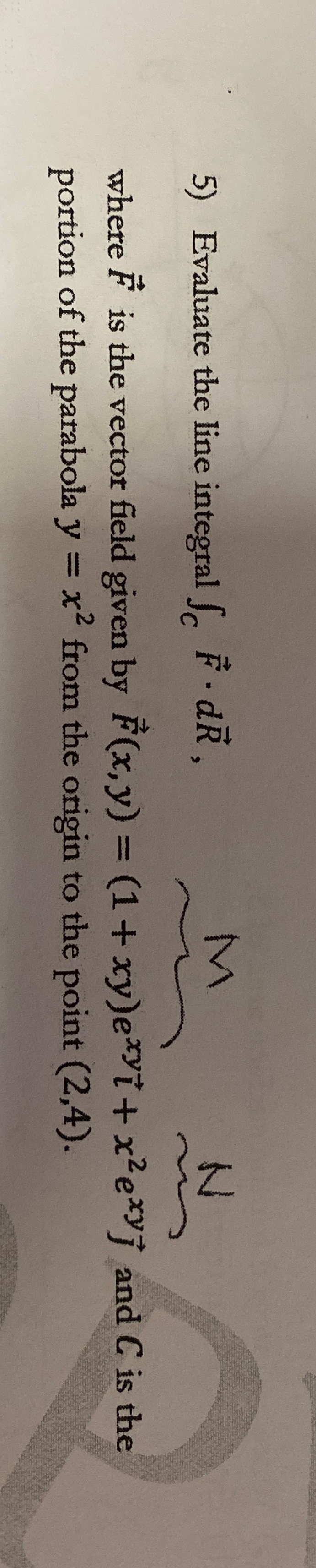 Solved Evaluate the line integral ∫C﻿vec(F)*dvec(R) ﻿where | Chegg.com