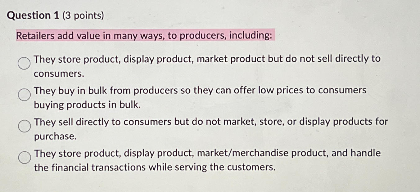 Solved Question 1 (3 ﻿points)Retailers add value in many | Chegg.com