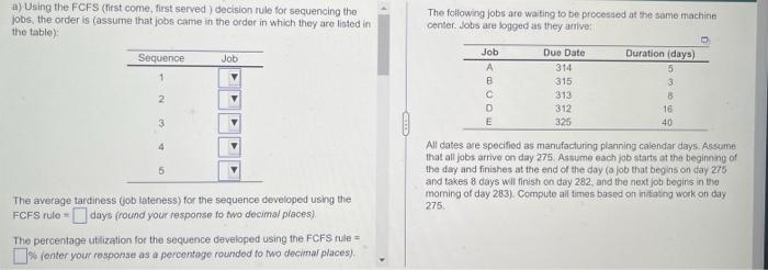 Solved a) Using the FCFS (first come, first served) decision | Chegg.com