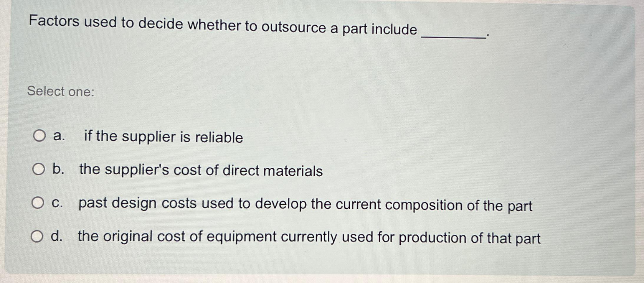 Factors used to decide whether to outsource a part | Chegg.com