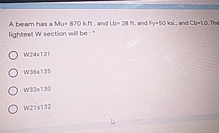 Solved A beam has a Mu= 870 k.ft, and Lb= 28 ft. and Fy=50 | Chegg.com