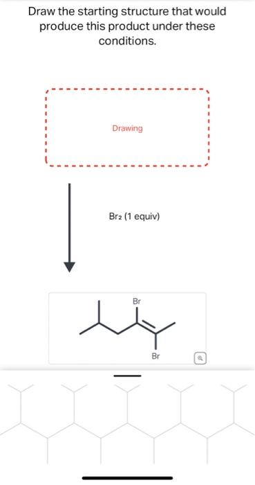 Solved Draw the starting reactant for this sequence. Using | Chegg.com