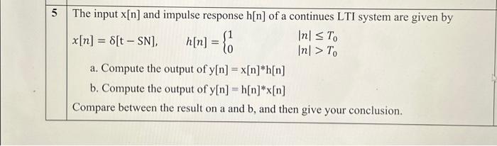 Solved 5 The input x[n] and impulse response h[n] of a | Chegg.com