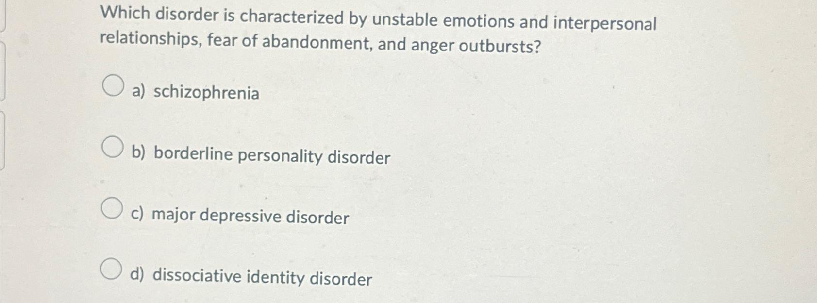 Solved Which disorder is characterized by unstable emotions | Chegg.com