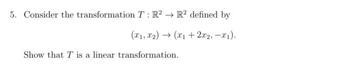 Solved 5. Consider the transformation T:R2→R2 defined by | Chegg.com