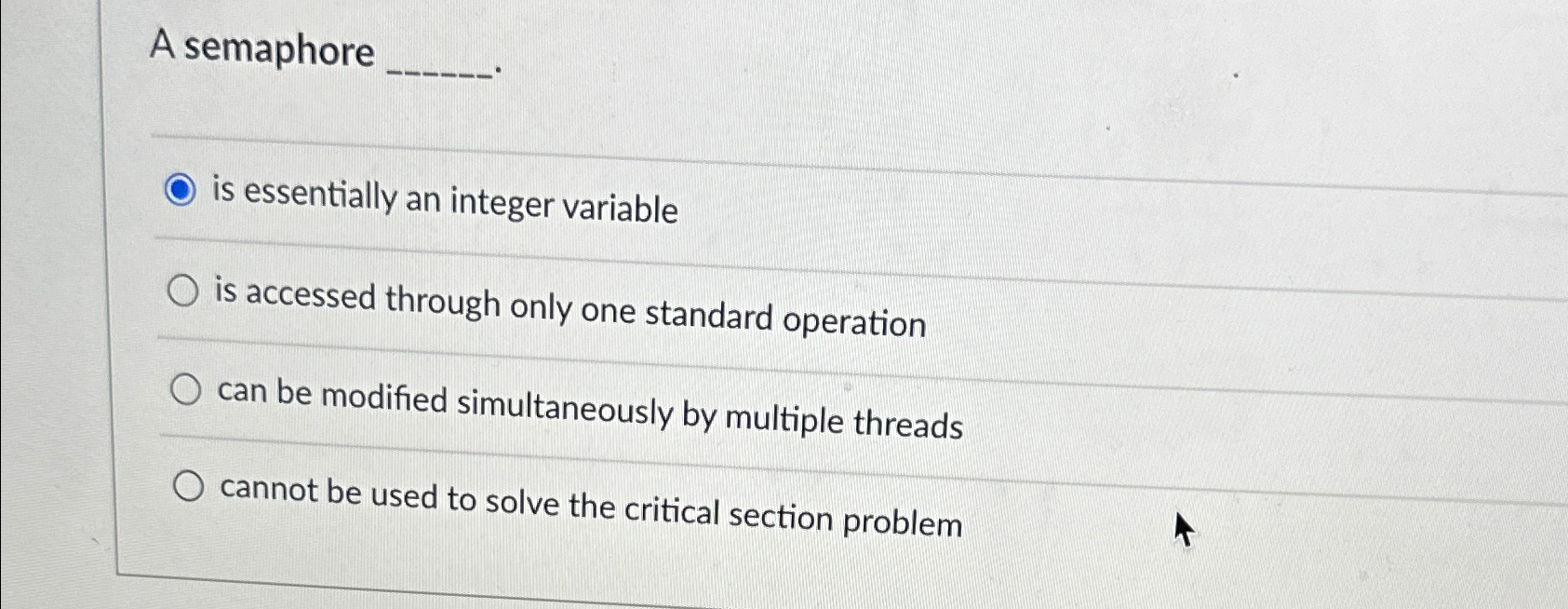 Solved A semaphoreis essentially an integer variableis | Chegg.com