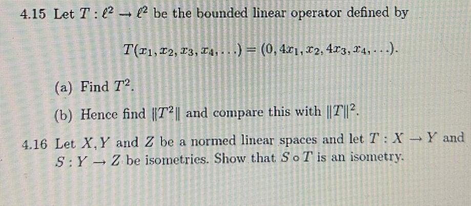 Solved 4.15 Let T:ℓ2→ℓ2 be the bounded linear operator | Chegg.com