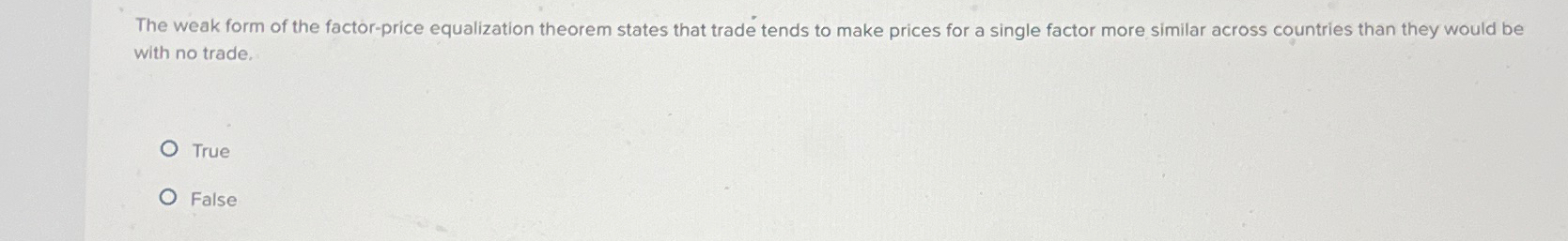 Solved The weak form of the factor-price equalization | Chegg.com