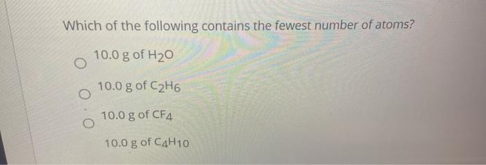 Solved Which of the following contains the fewest number of | Chegg.com