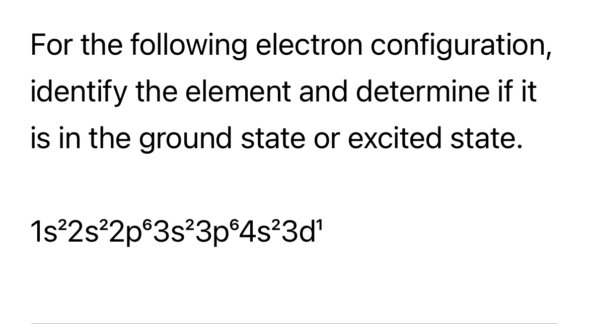 For the following electron configuration, identify | Chegg.com