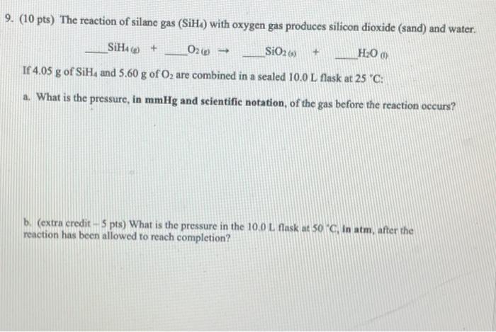 Solved 9. (10 pts) The reaction of silane gas (SiHa) with | Chegg.com